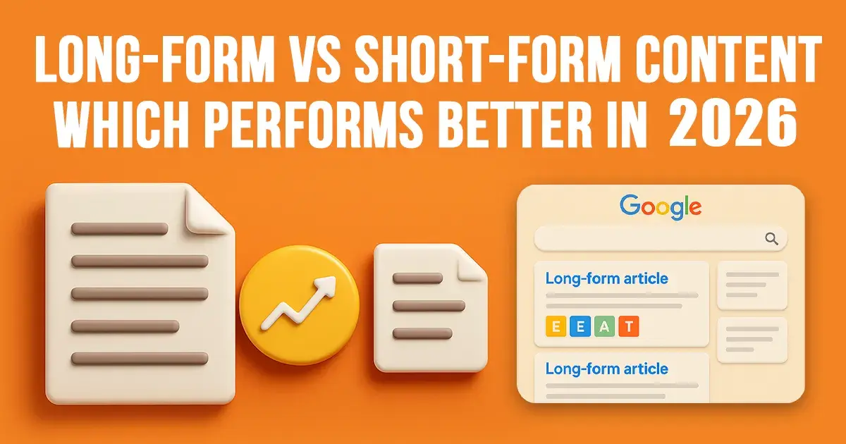 Long-Form vs Short-Form Content: Which Performs Better in 2026?